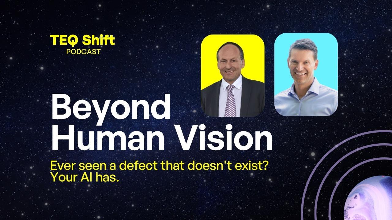 Quality Assurance Beyond Human Vision